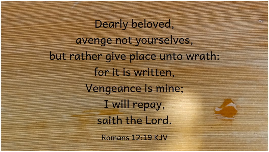 Romans 12:19 – Poetry, Short Prose and Walking